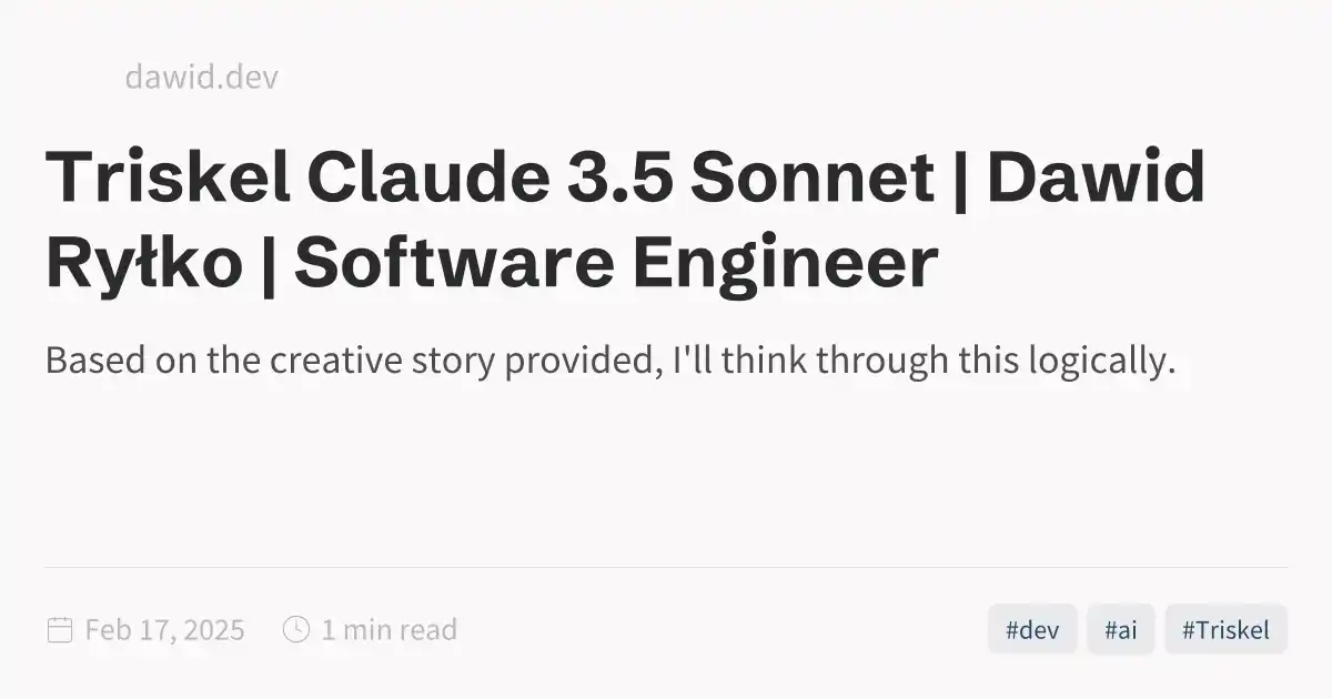 Triskel Claude 3.5 Sonnet | Dawid Ryłko | Software Engineer