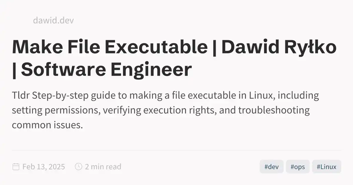 Make File Executable | Dawid Ryłko | Software Engineer Make File Executable | Dawid Ryłko | Software Engineer