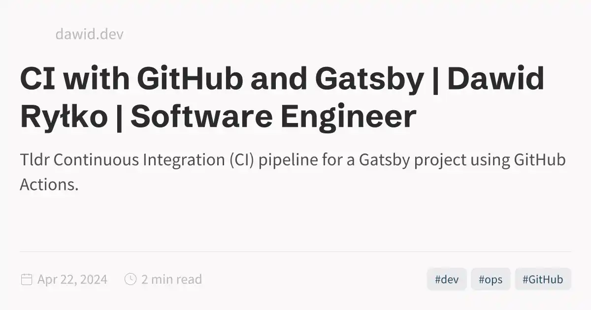 CI with GitHub and Gatsby | Dawid Ryłko | Software Engineer