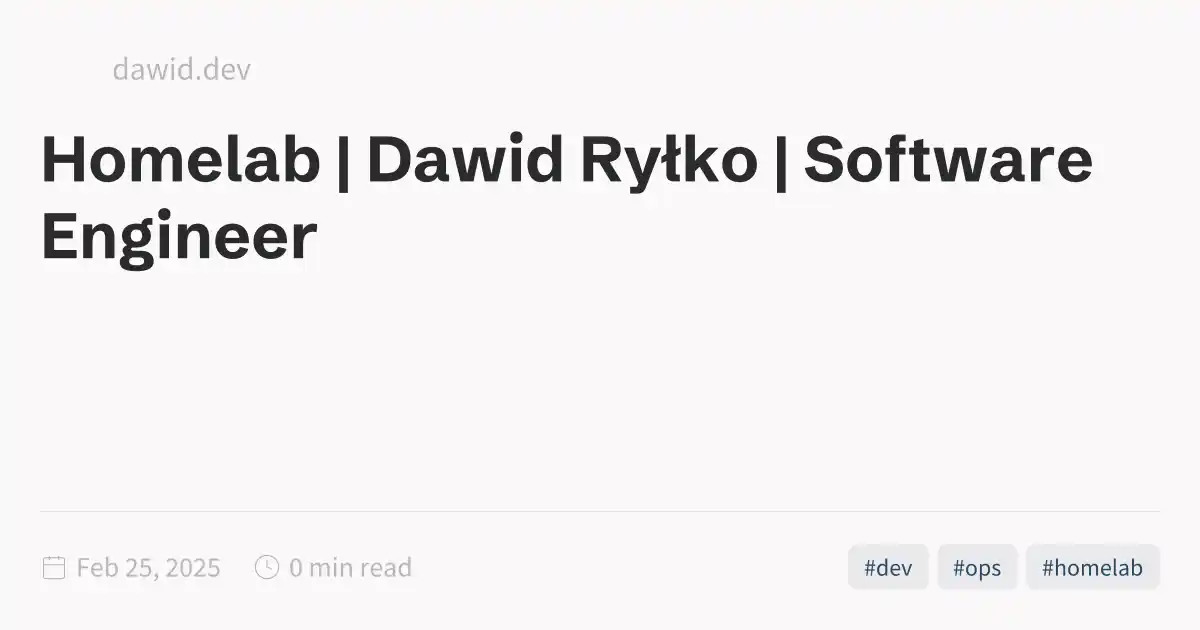 Homelab | Dawid Ryłko | Software Engineer